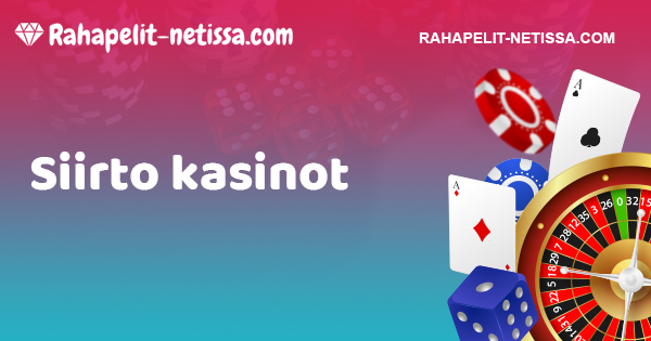 Parhaat Siirto kasinot 2025 | Lue info sivuiltamme